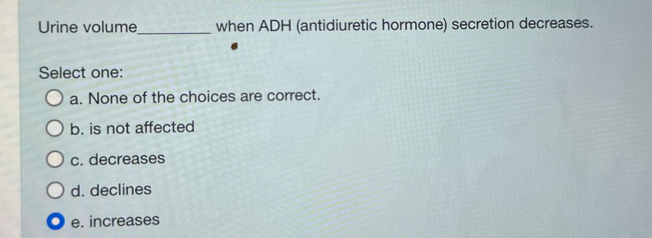 Solved Urine volumewhen ADH (antidiuretic hormone) | Chegg.com