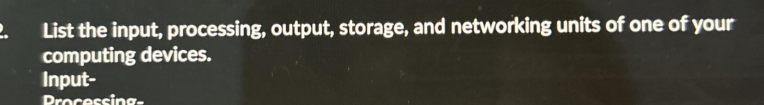 Solved List The Input Processing Output Storage And