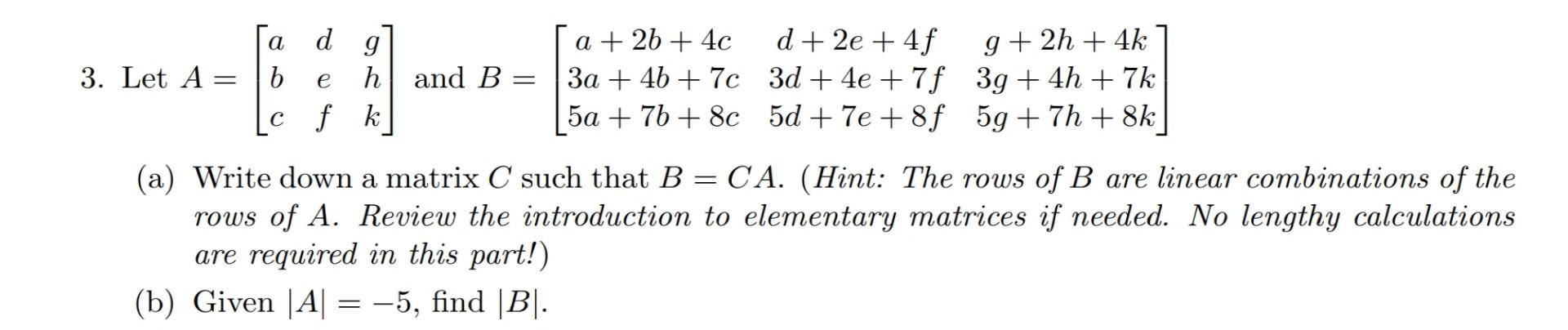 Solved 3. Let A=⎣⎡abcdefghk⎦⎤ and | Chegg.com
