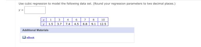 Solved Use cubic regression to model the following data set. | Chegg.com