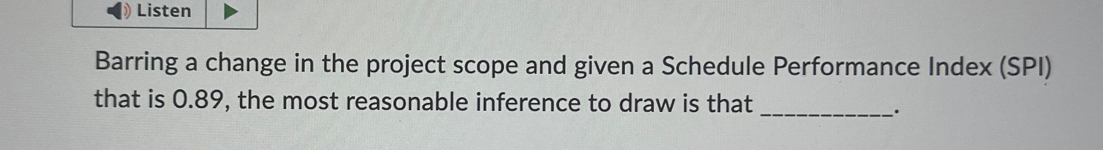 Solved ListenBarring a change in the project scope and given | Chegg.com