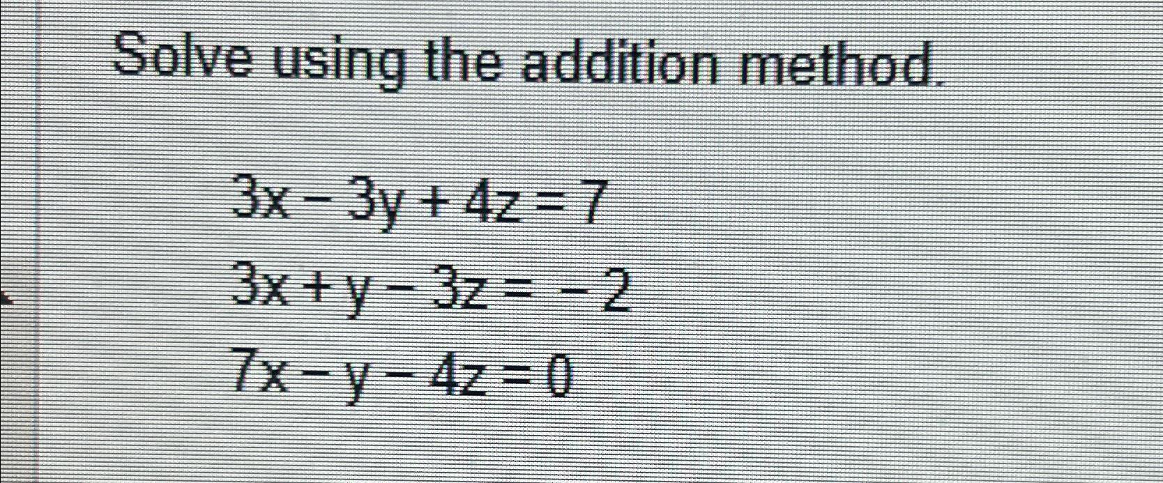 Solved Solve using the addition | Chegg.com