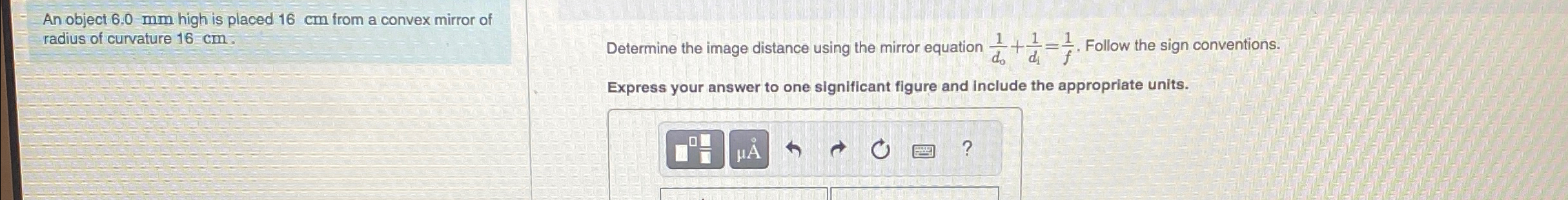 Solved An object 6.0mm ﻿high is placed 16cm ﻿from a convex | Chegg.com