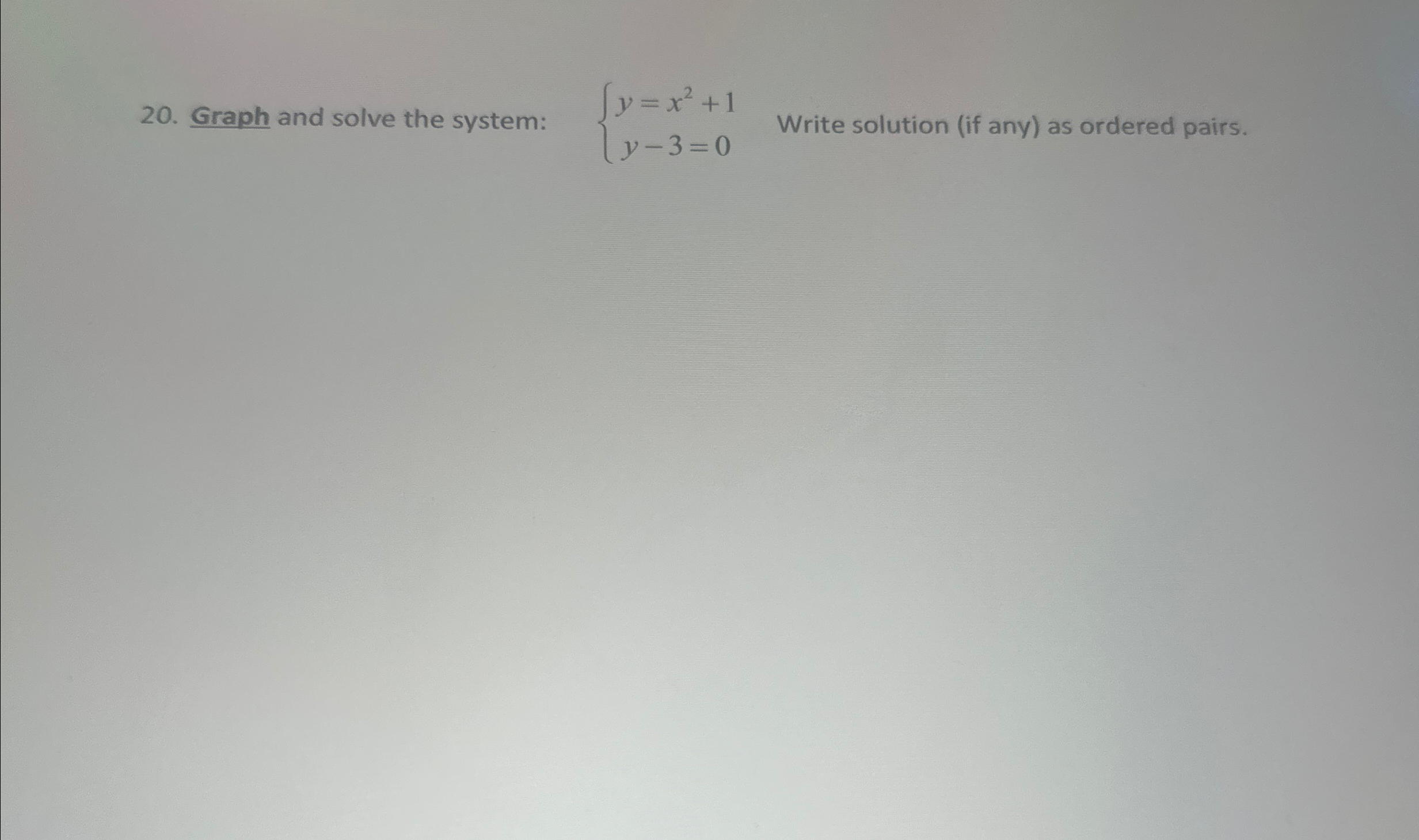 Solved Graph and solve the system: y=x2+1y-3=0 ﻿Write | Chegg.com