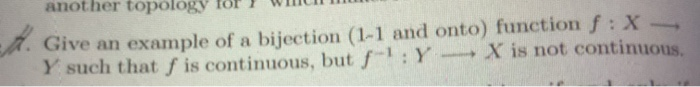 Solved 7 Give an example of a bijection (1-1 and onto ) | Chegg.com