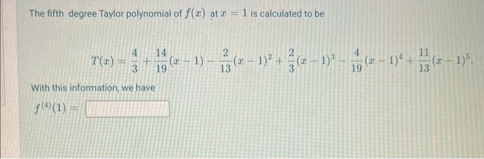 Solved The fifth degree Taylor polynomial of f(x) at x=1 is | Chegg.com