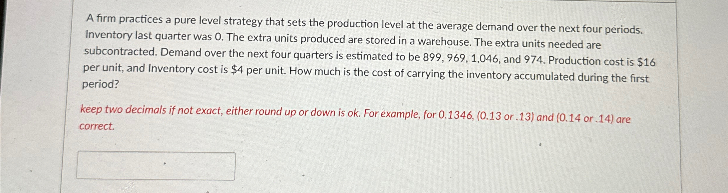 Solved A firm practices a pure level strategy that sets the | Chegg.com