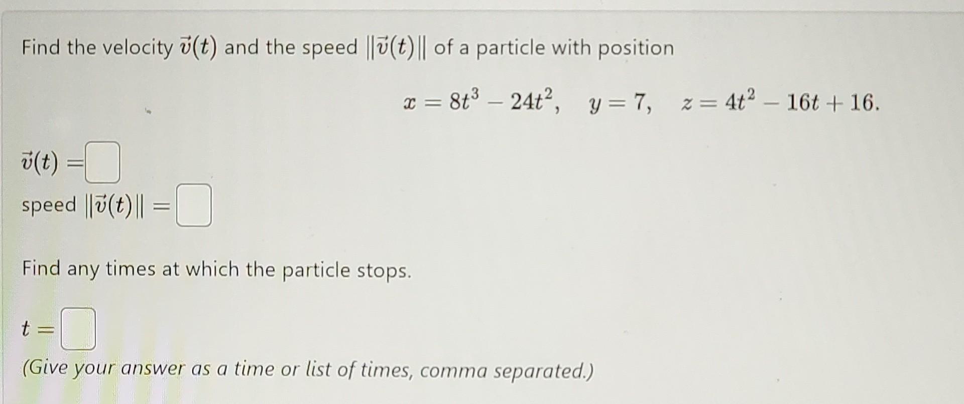 Solved Find The Velocity V T And The Speed ∥v T ∥ Of A