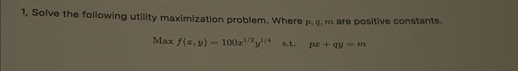 Solved 1 ﻿solve The Following Utility Maximization Problem