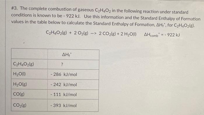 Solved #3. The complete combustion of gaseous C2H4O2 in the | Chegg.com