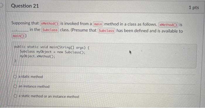 Solved Question 21 1 pts Supposing that xMethod is invoked | Chegg.com