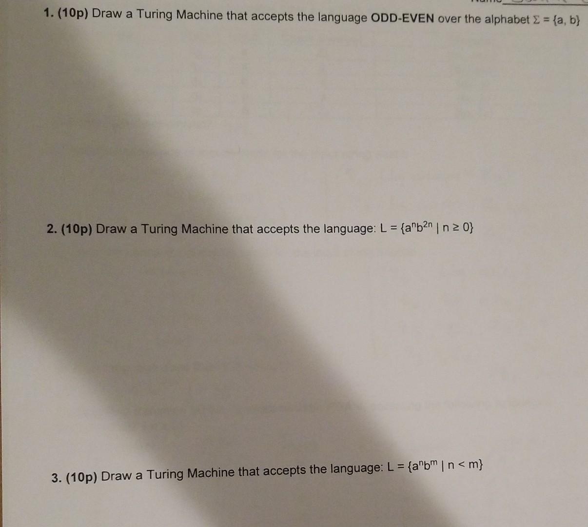 Solved 1. (10p) Draw a Turing Machine that accepts the | Chegg.com