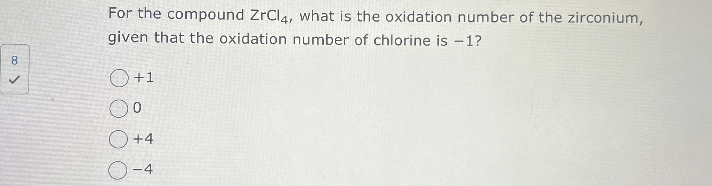Solved For the compound ZrCl4, ﻿what is the oxidation number | Chegg.com