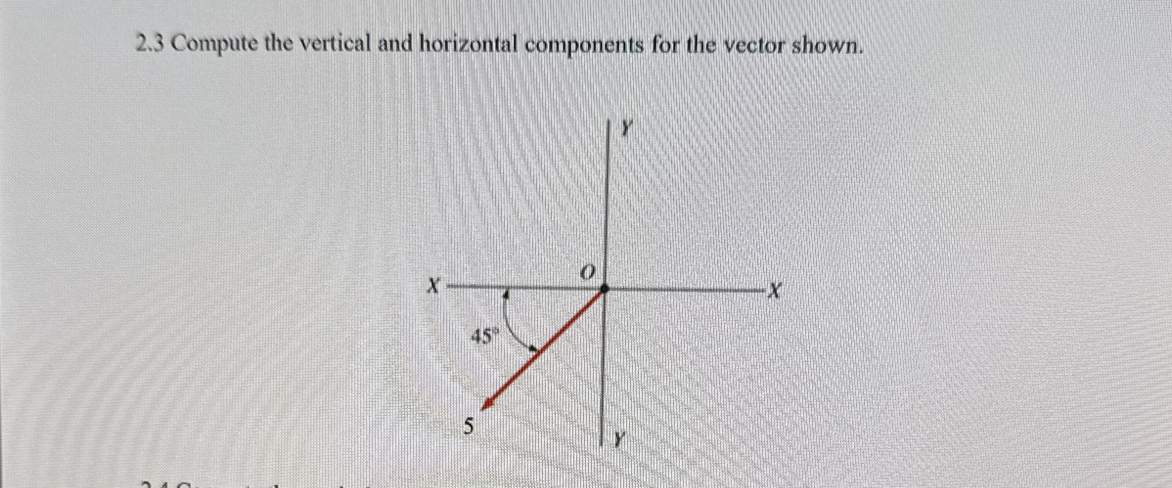 Solved 2.3 ﻿Compute the vertical and horizontal components | Chegg.com