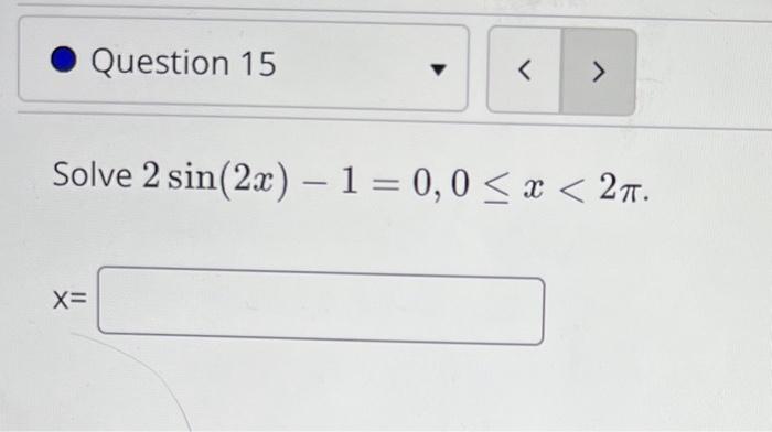 Solved olve 2sin(2x)−1=0,0≤x