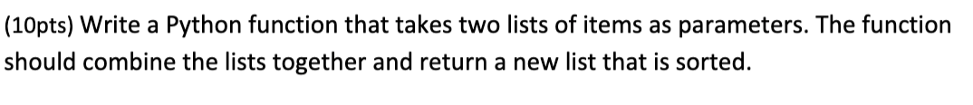 Solved (10pts) Write a Python function that takes two lists | Chegg.com Solved (10pts) Write a Python function that takes two lists | Chegg.com
