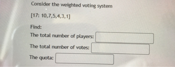 Solved Consider the weighted voting system [17: | Chegg.com
