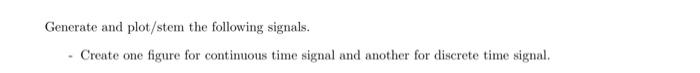 Solved Generate and plot/stem the following signals. - | Chegg.com