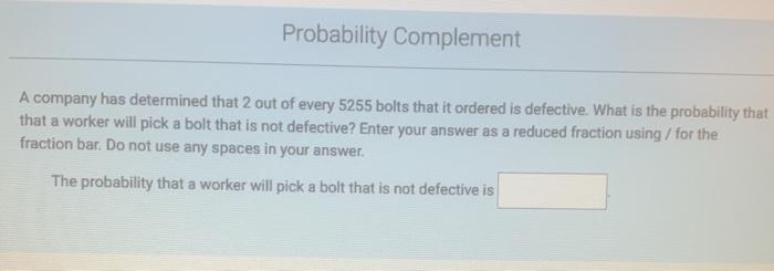 Solved Probability Complement A company has determined that | Chegg.com