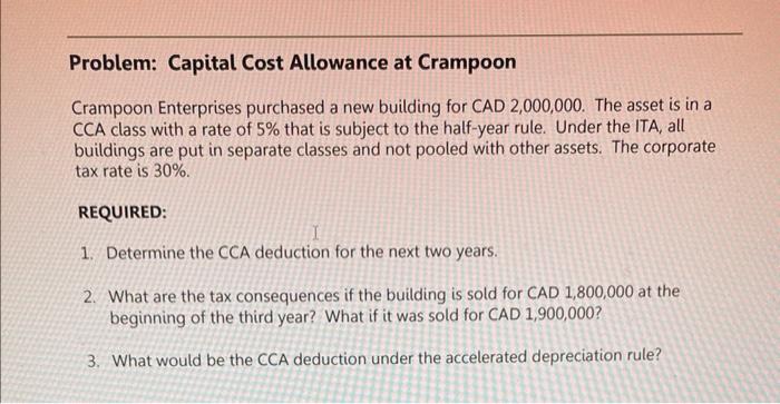 Solved Problem: Capital Cost Allowance at Crampoon Crampoon | Chegg.com