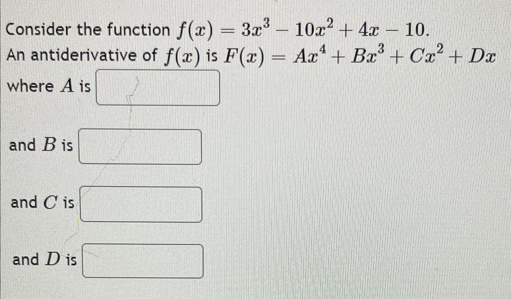 Solved Consider the function f(x)=3x3-10x2+4x-10An | Chegg.com