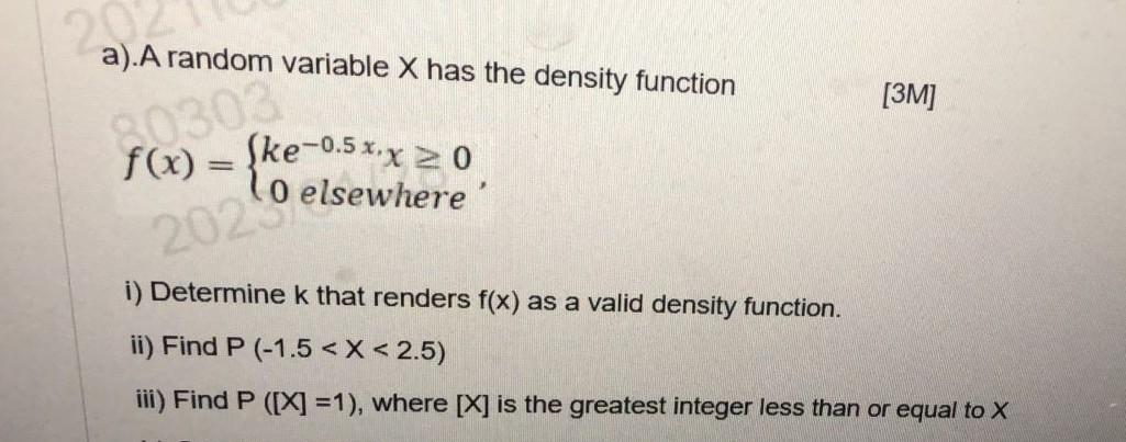 Solved a).A random variable X has the density function [3M] | Chegg.com