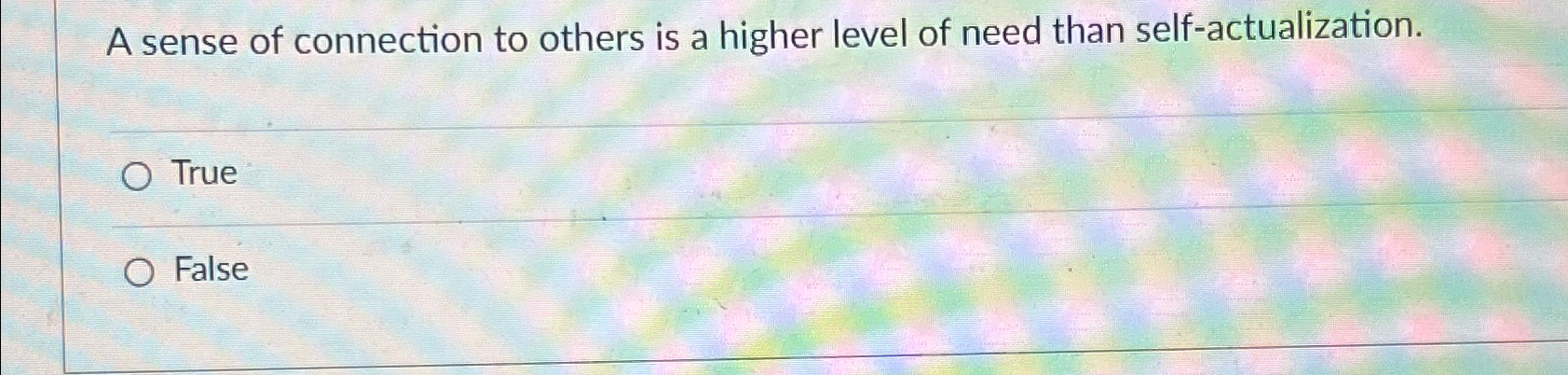 Solved A sense of connection to others is a higher level of | Chegg.com
