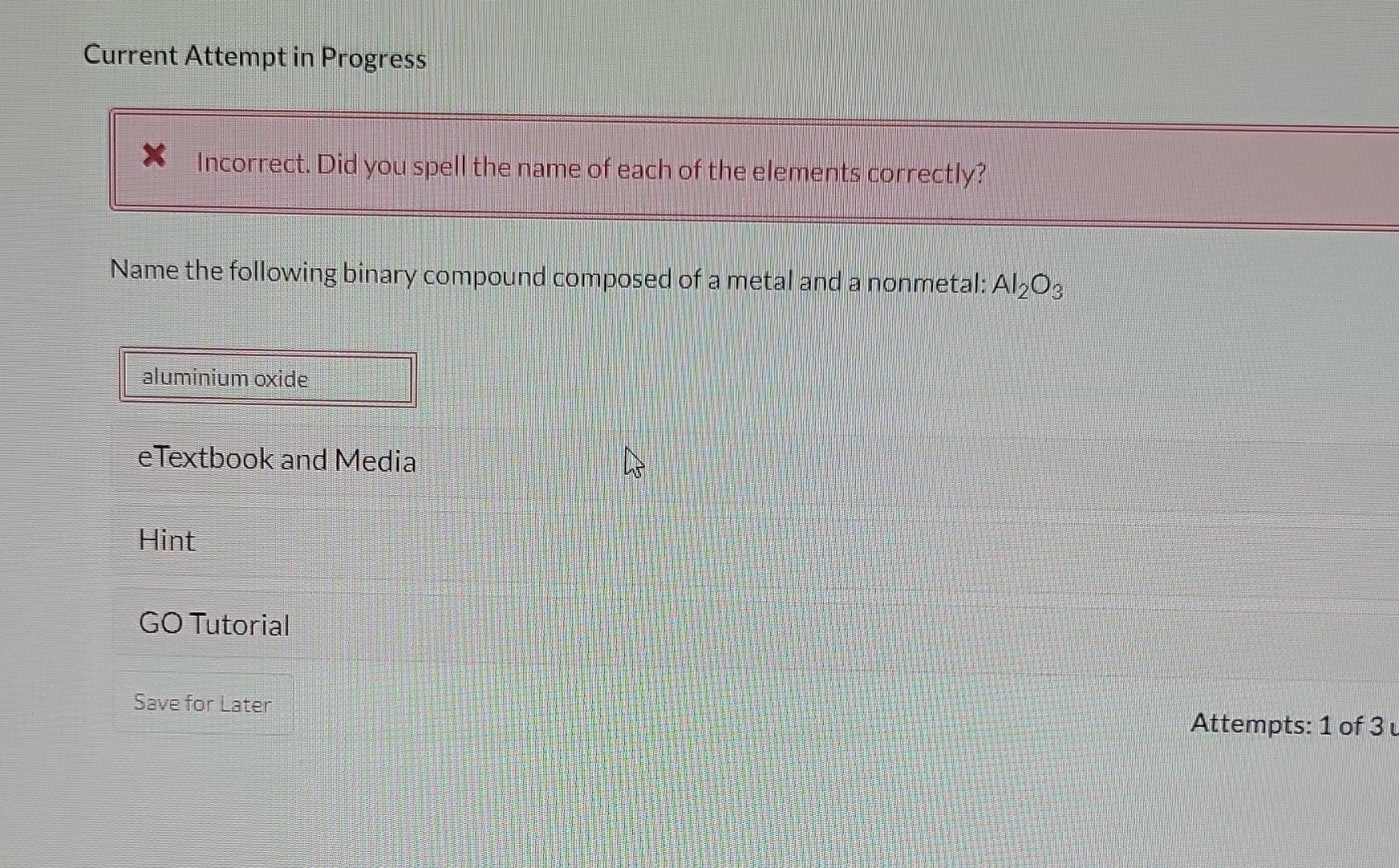 Solved Current Attempt in Progress Incorrect. Did you spell | Chegg.com