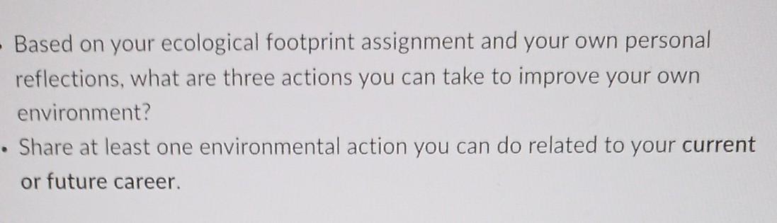 Solved Based on your ecological footprint assignment and | Chegg.com