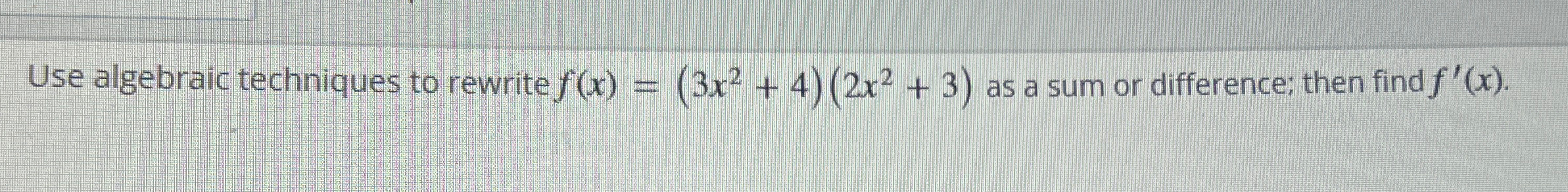 Solved Use algebraic techniques to rewrite | Chegg.com
