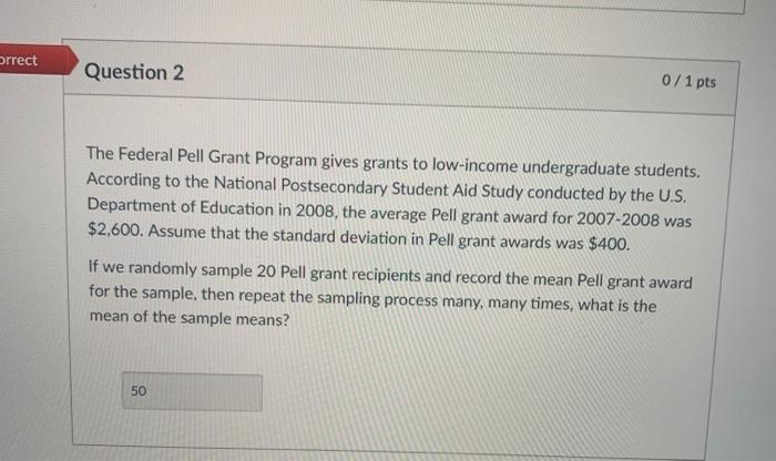 Solved The Federal Pell Grant Program gives grants to | Chegg.com