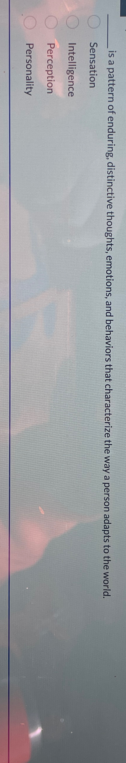 Solved is a pattern of enduring, distinctive thoughts, | Chegg.com