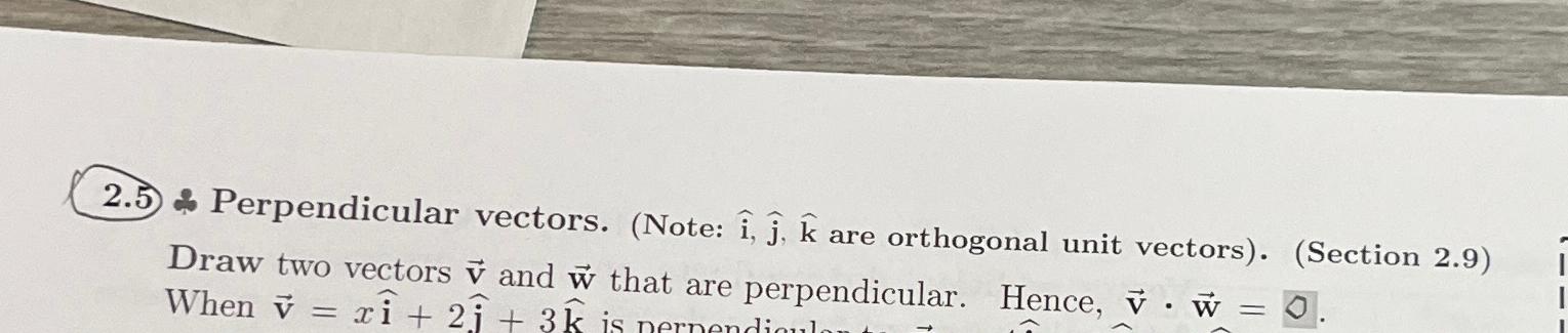 Solved 2.5 + ﻿Perpendicular vectors. (Note: | Chegg.com