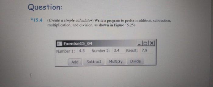Solved java( Create a simple calculator ) Write a program to | Chegg.com