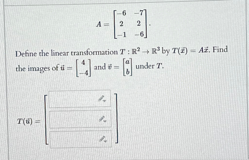 Solved A=[-6-722-1-6]Define the linear transformation | Chegg.com