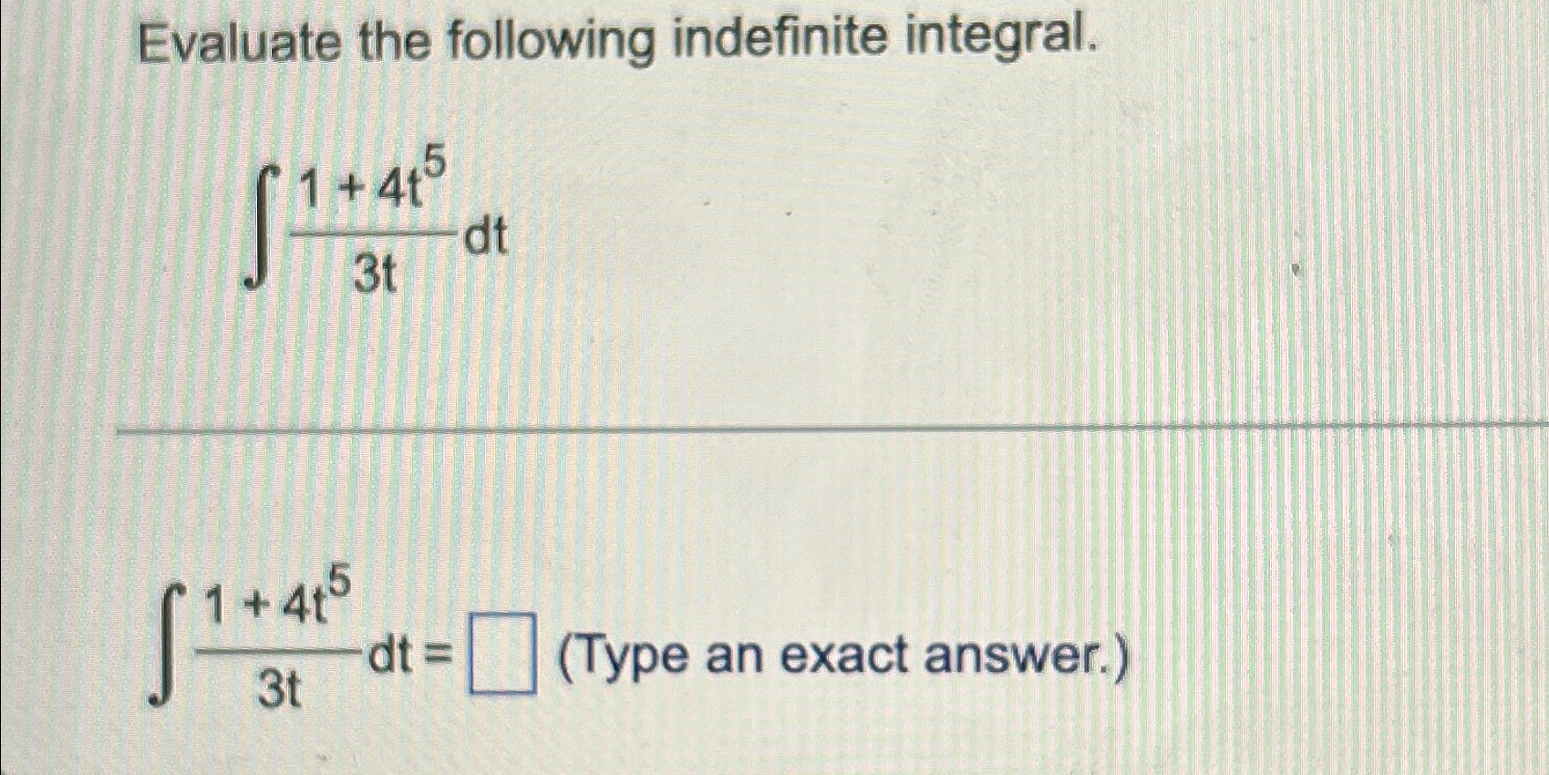 Solved Evaluate the following indefinite | Chegg.com