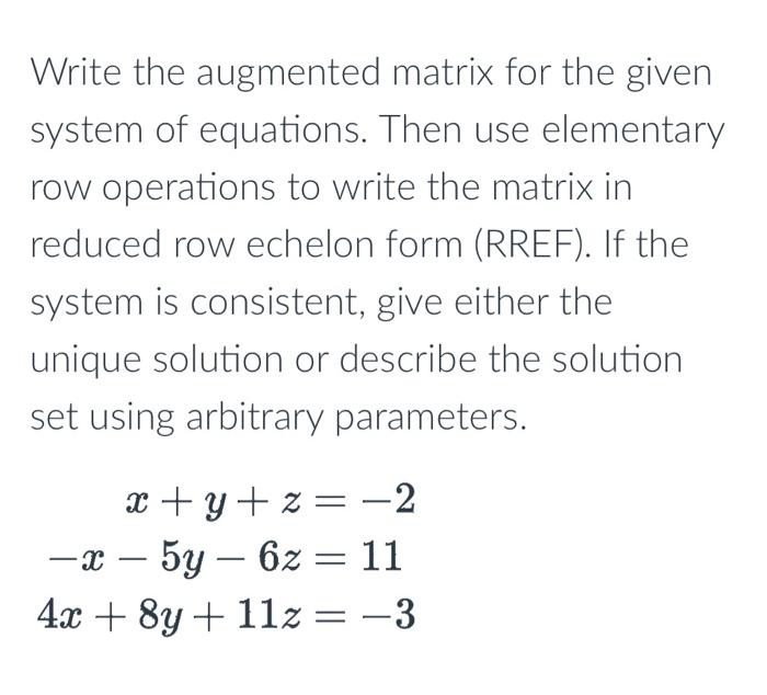 Solved Write the augmented matrix for the given system of | Chegg.com