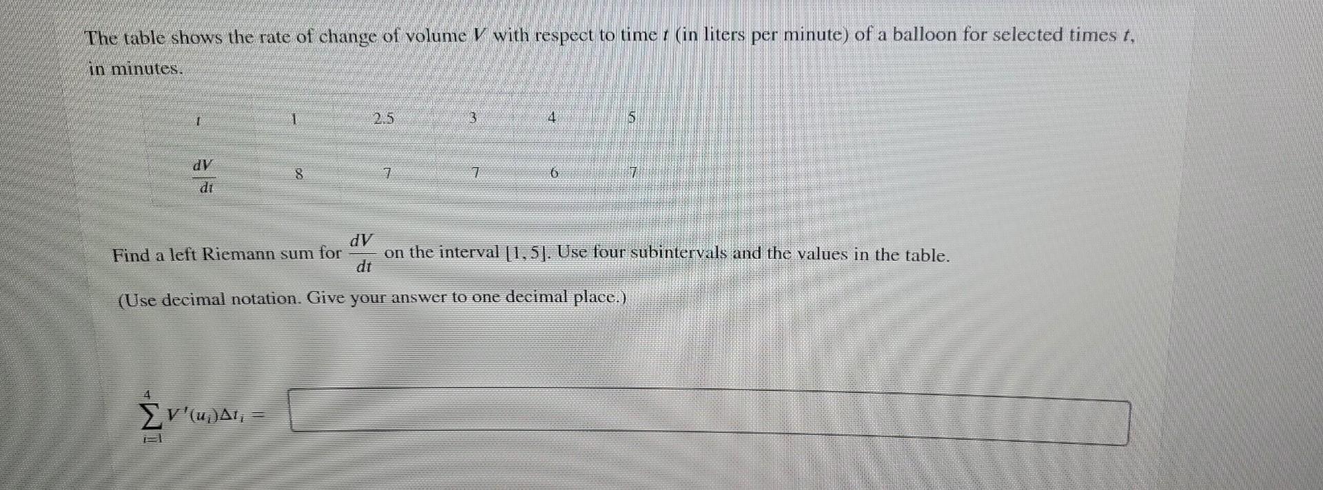 Solved Find a left Riemann sum for dtdV on the interval | Chegg.com