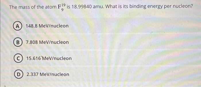 Solved The mass of the atom F919 is 18.99840 amu. What is | Chegg.com