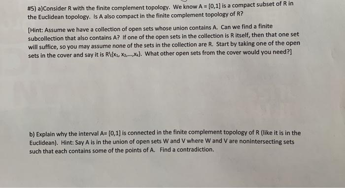 Solved #5) a)Consider R with the finite complement topology. | Chegg.com