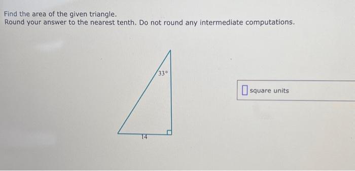 Solved Find the area of the given triangle. Round your | Chegg.com