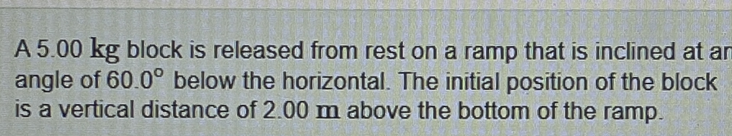 Solved A 5.00 ﻿kg block is released from rest on a ramp that | Chegg.com