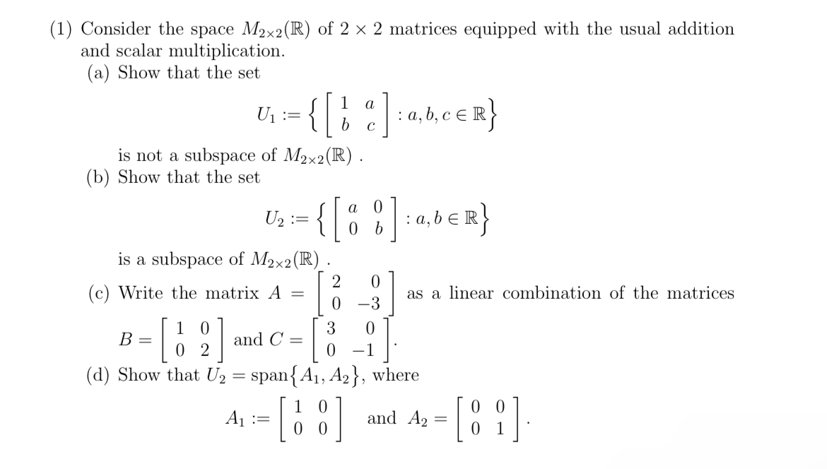 Solved (1) ﻿Consider the space M2×2(R) ﻿of 2×2 ﻿matrices | Chegg.com