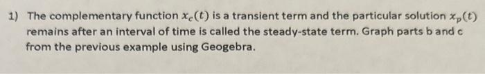 Solved 1) The complementary function xc(t) is a transient | Chegg.com