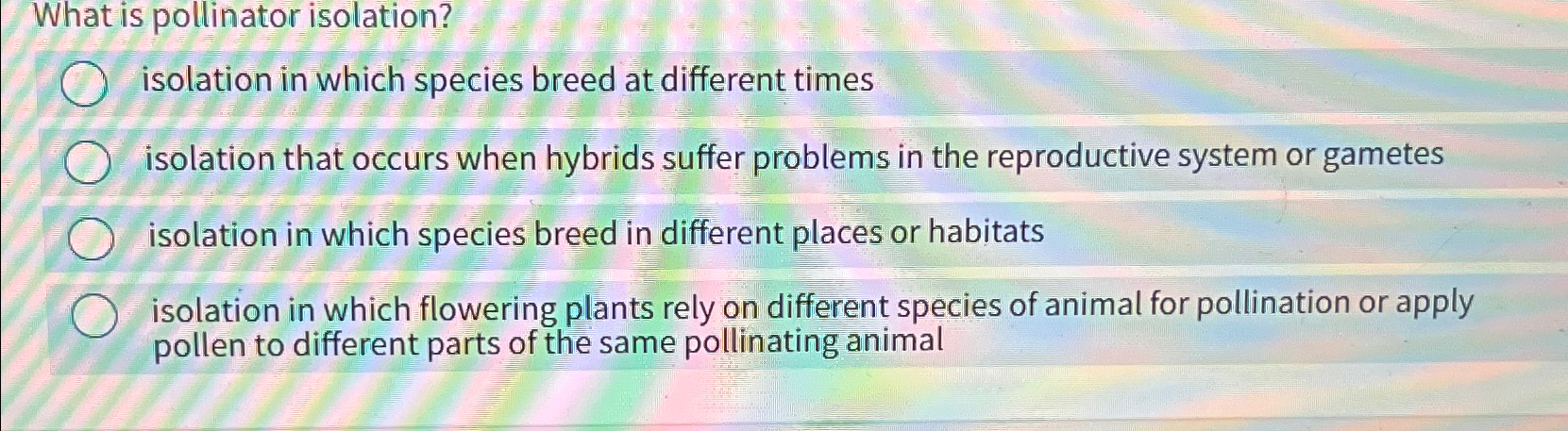 Solved What is pollinator isolation?isolation in which | Chegg.com