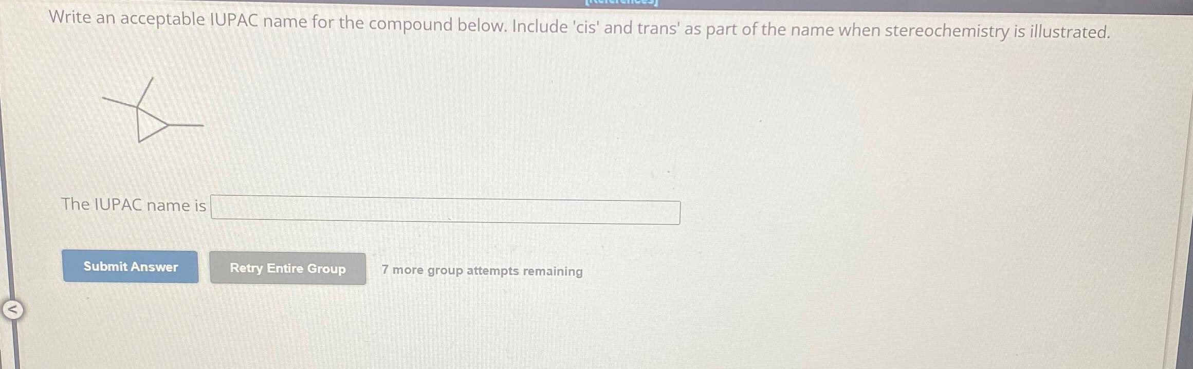 Solved Write an acceptable IUPAC name for the compound | Chegg.com