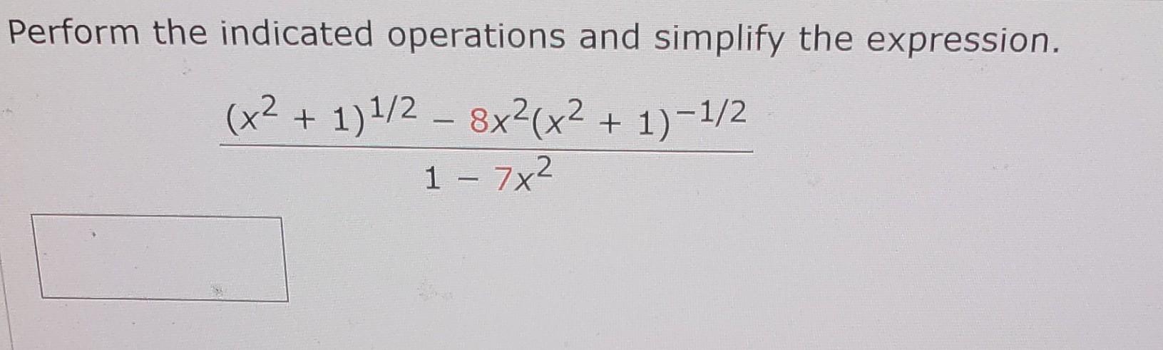 Solved Perform the indicated operations and simplify the | Chegg.com