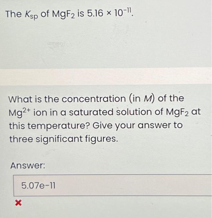 Solved The Ksp of MgF2 is 5.16 × 10-¹1. What is the | Chegg.com