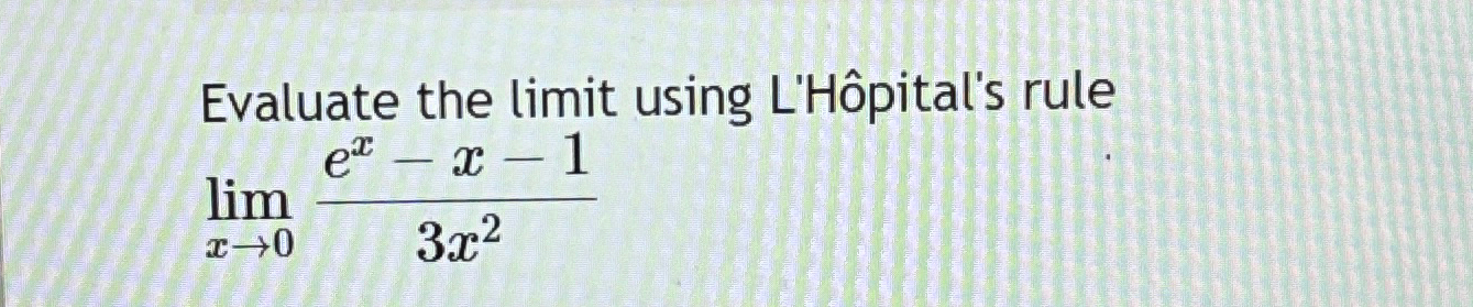 Solved Evaluate the limit using L'Hôpital's | Chegg.com