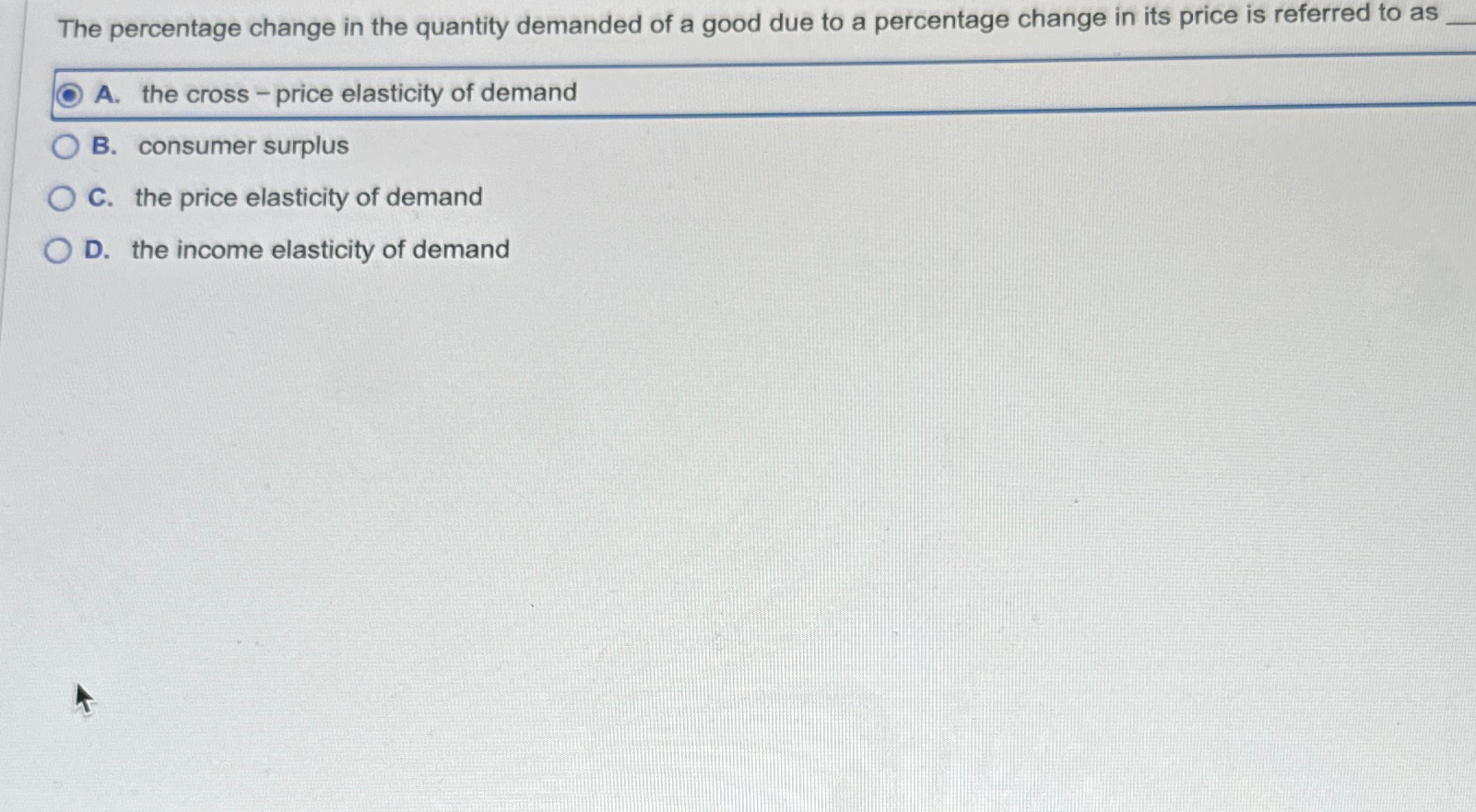 Solved The percentage change in the quantity demanded of a | Chegg.com